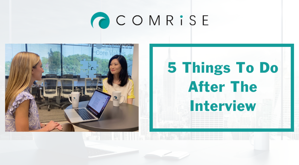 5 Things To Do After The Interview | Comrise