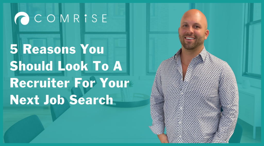 5 Reasons You Should Look To Recruiters for Your Next Job | Comrise